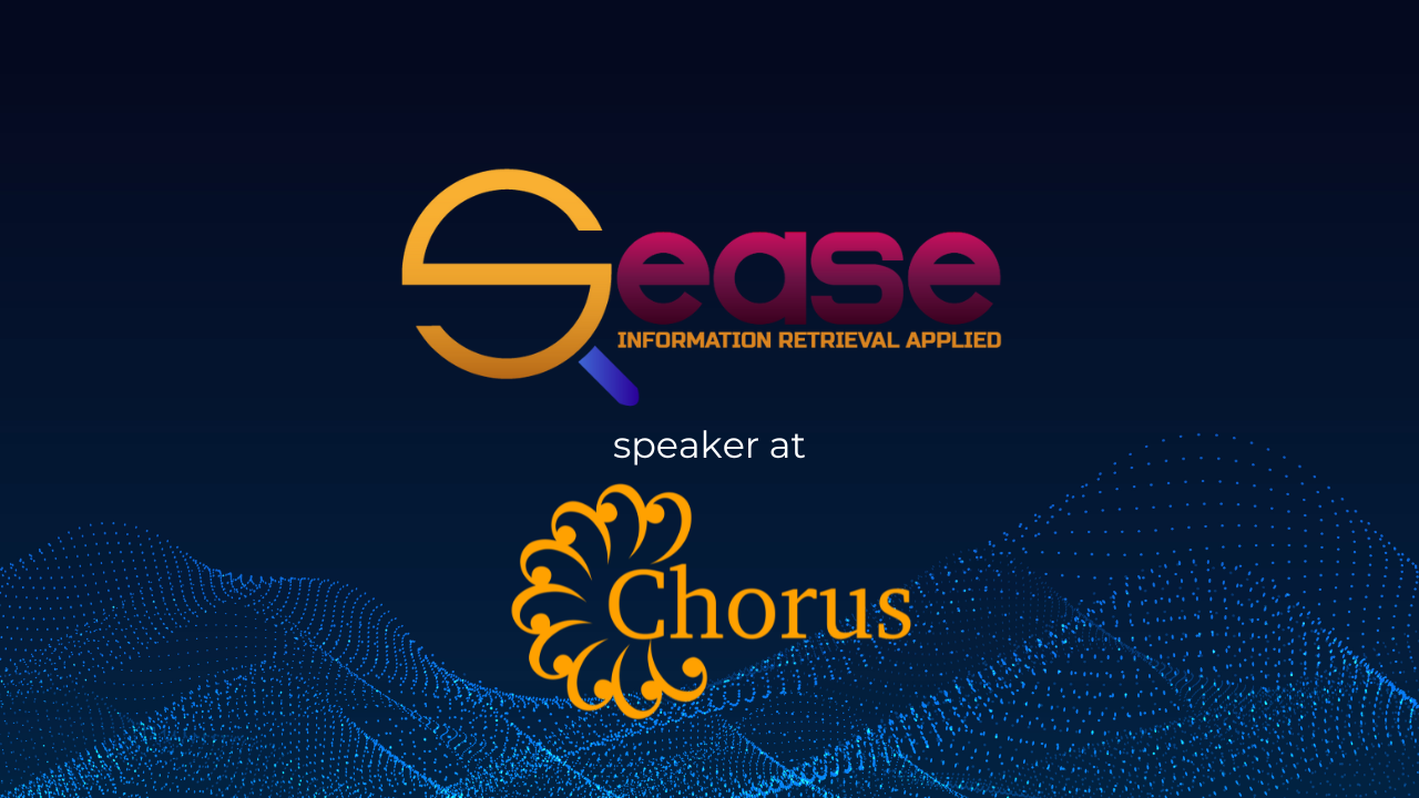 Sease at Chorus 2021 - Sease | Information Retrieval Applied